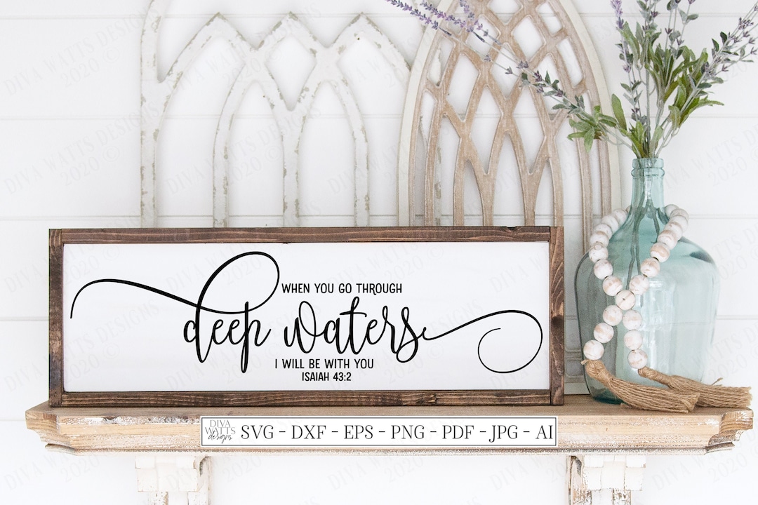 SVG | When You Go Through Deep Waters I Will Be With You | Cutting File ...