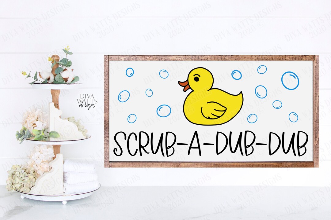 SVG | Scrub A Dub Dub | Cutting File | Bathroom | Bubbles | Rubber Duck ...