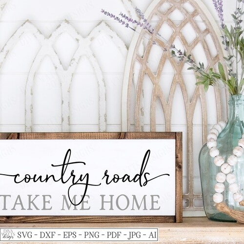 Country Roads Take Me Home Sign Country Roads Sign Country - Etsy