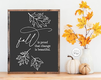 Fall is Proof That Change is Beautiful Wood Sign, Autumn Framed Wooden ...