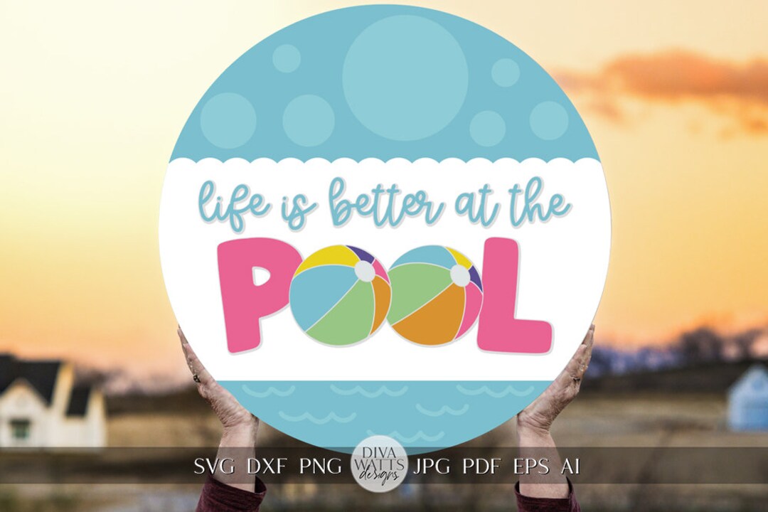 Life is Better at the Pool SVG Pool Door Hanger SVG Pool Decor SVG ...