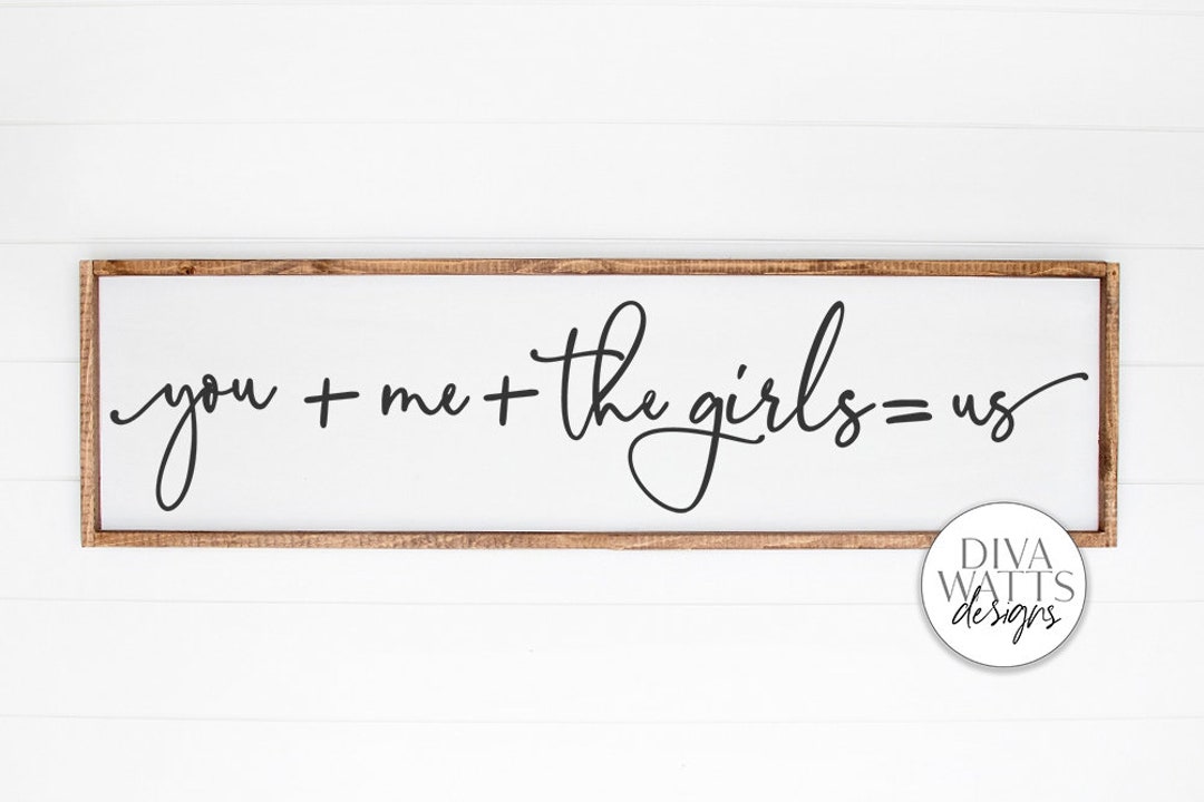 You Plus Me Plus the Girls Equals Us SVG | Farmhouse Sign | DXF and ...