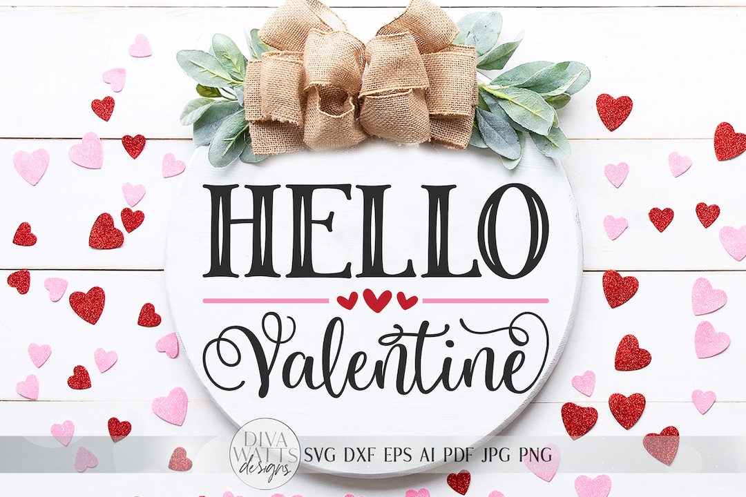 Hello Valentine SVG | Valentine's Day SVG | Round Farmhouse Sign ...