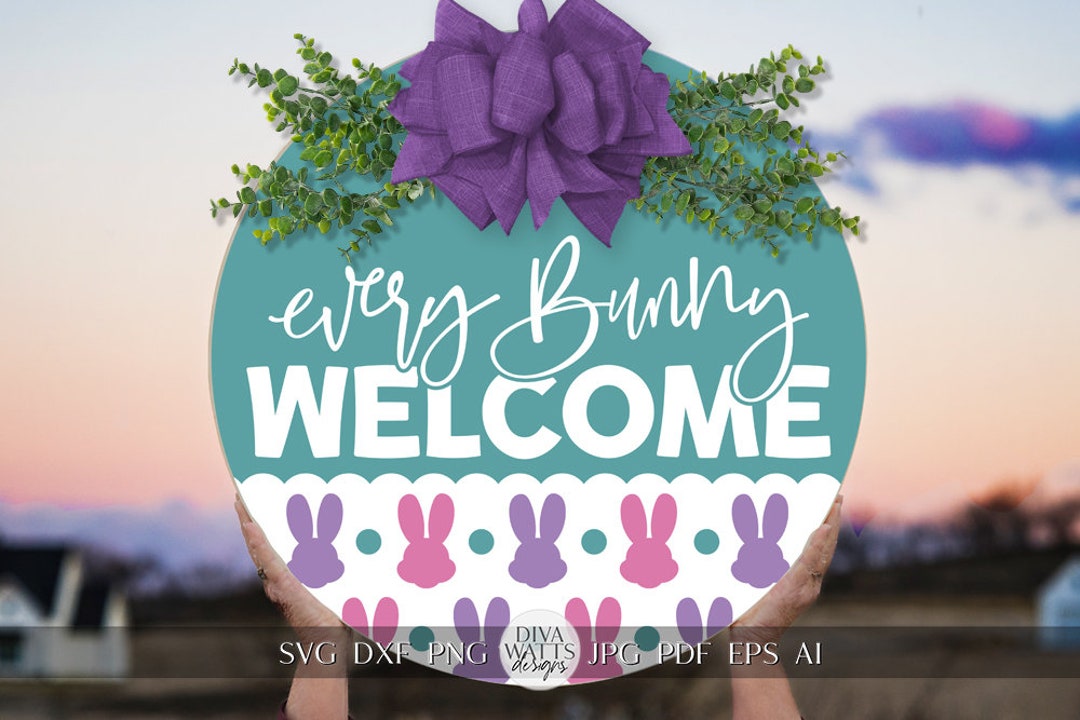 Every Bunny Welcome SVG Easter Welcome Sign Design Easter Door Hanger ...
