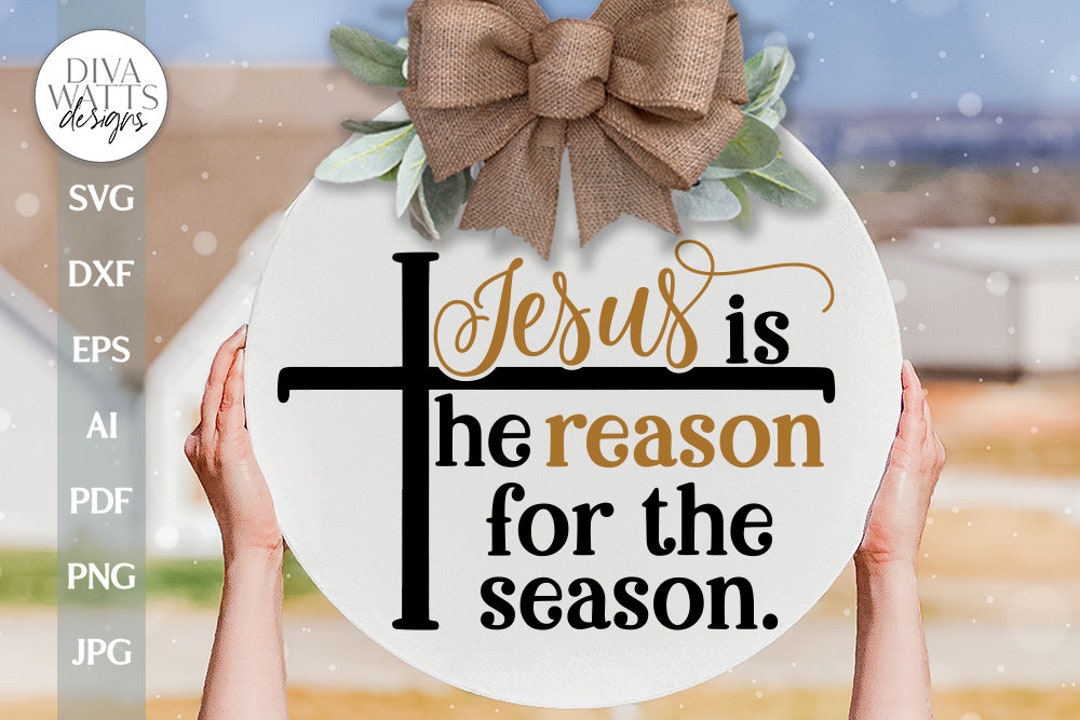 Jesus is the Reason for the Season SVG Christmas Door Hanger Svg ...
