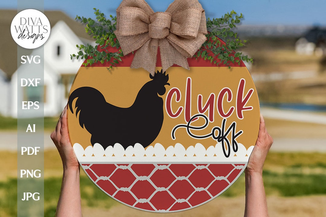 Cluck off SVG Chicken Sign SVG Chicken Door Hanger SVG Farmhouse Svg ...