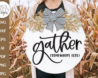 Gather Door Sign, Gather Somewhere Else Sign, Funny Door Hanger, Funny ...