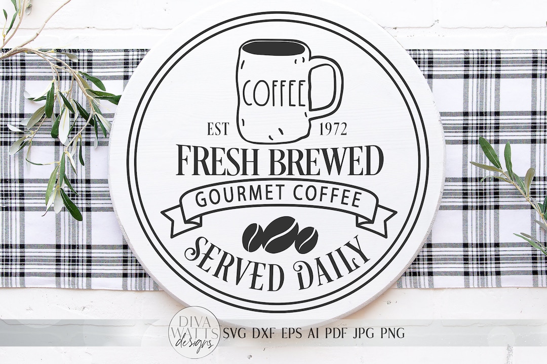 Fresh Brewed Coffee SVG | Farmhouse Kitchen SVG | Round Sign SVG | Dxf ...