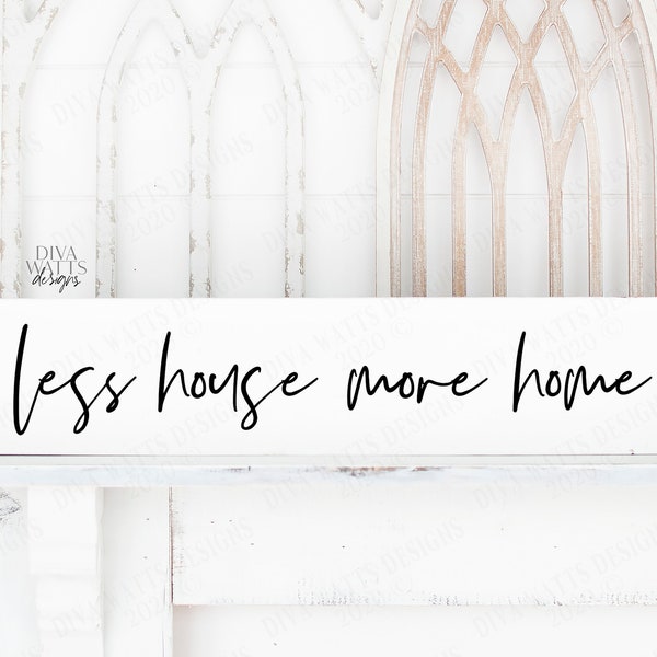 Less House More Home Sign - Etsy