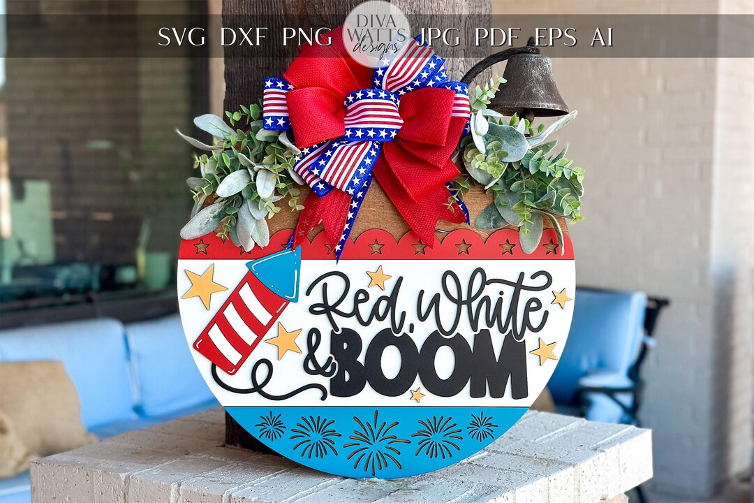 Red White and Boom SVG, Patriotic Door Hanger Laser Cut File, 4th of ...