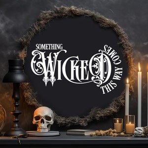 Something Wicked This Way Comes SVG for Gothic Halloween Sign Something ...