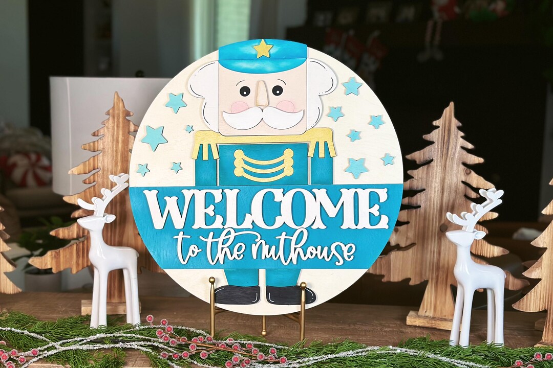 Nutcracker Welcome Sign SVG, Welcome to the Nuthouse Door Hanger Laser ...