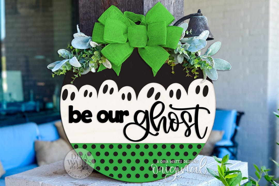 Be Our Ghost SVG Round Door Hanger | Halloween Laser Cut File for ...