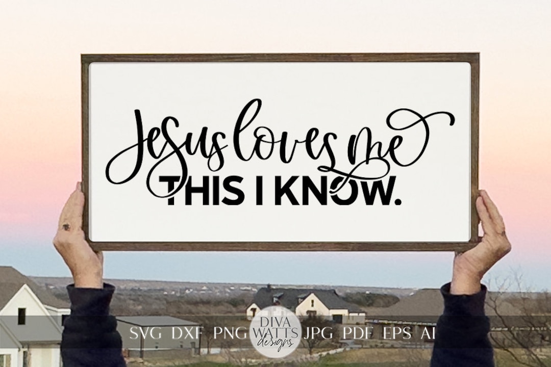 Jesus Loves Me This I Know SVG Family Sign SVG Modern Farmhouse SVG ...