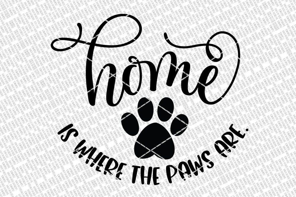 Home is Where the Paws Are SVG Welcome Sign Farmhouse Pet - Etsy