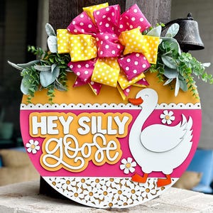 Hey Silly Goose SVG Laser Cut File | 3D Layered Farmhouse Door Hanger ...