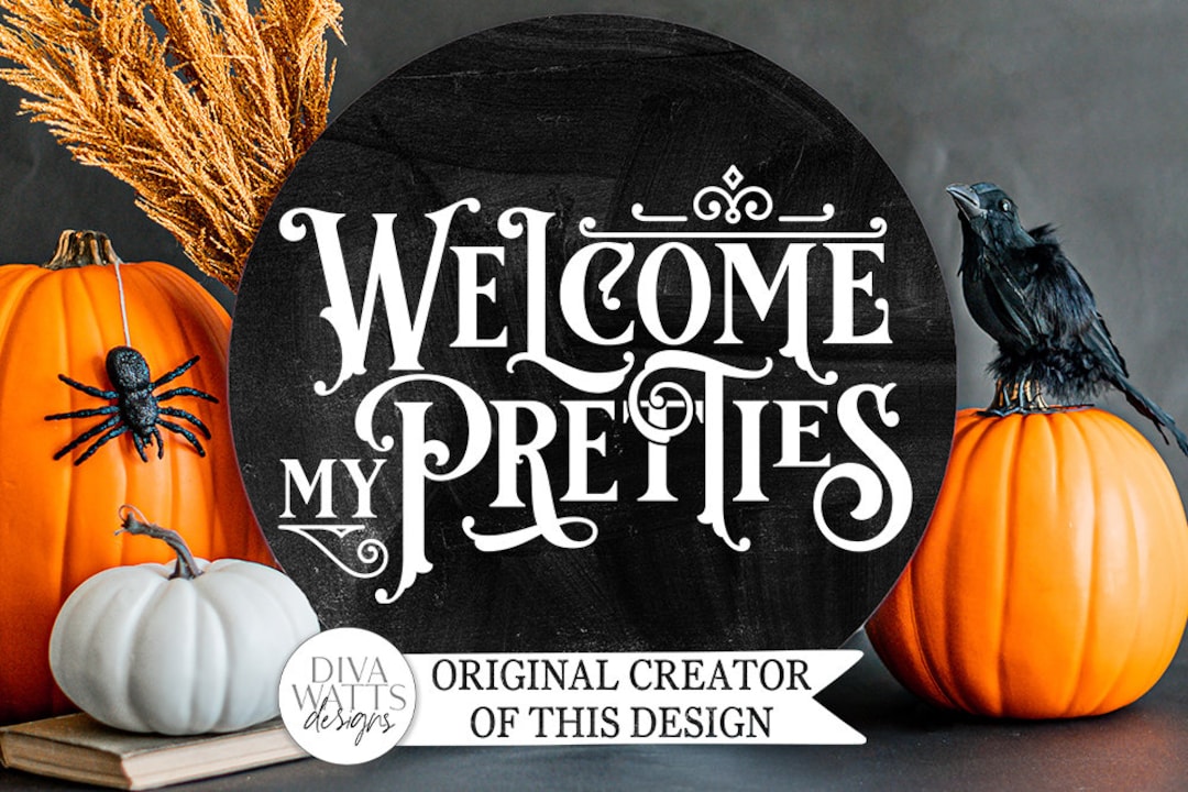Welcome My Pretties SVG | Halloween Round Sign Design - Etsy