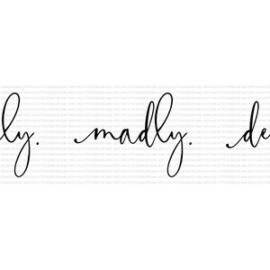 SVG | Truly Madly Deeply | Cutting File | Farmhouse Handwriting Script ...