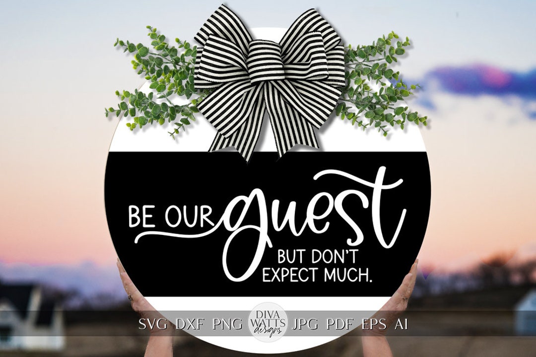 Be Our Guest but Don't Expect Too Much SVG Be Our Guest SVG Funny SVG ...