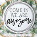 SVG | Come in We Are Awesome | Cutting File | Modern Farmhouse Welcome ...