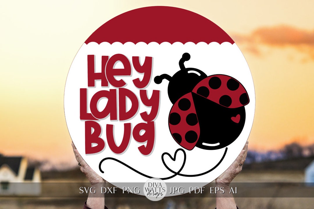 Hey Ladybug SVG Spring Ladybug Round Design Svg Spring Door Hanger Svg ...