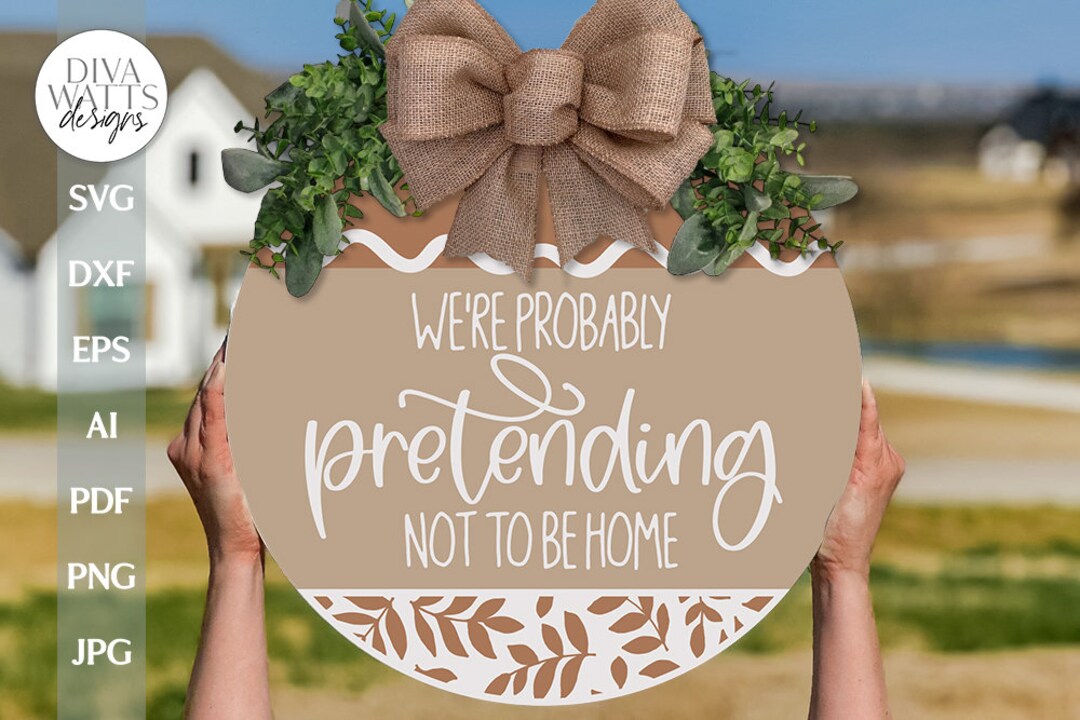 We're Probably Pretending Not to Be Home SVG Funny Door Hanger SVG ...