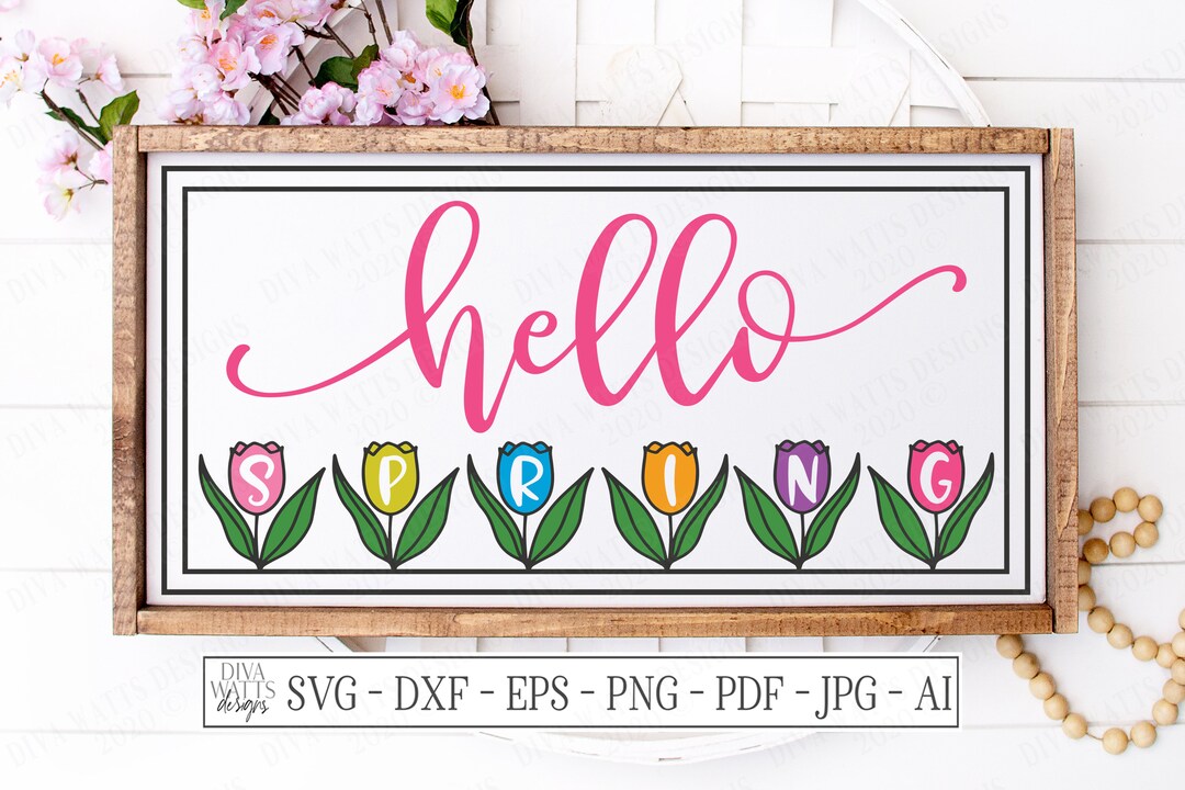 SVG Hello Spring Cutting File Tulips Tulip Flowers Flower DXF EPS Vinyl ...