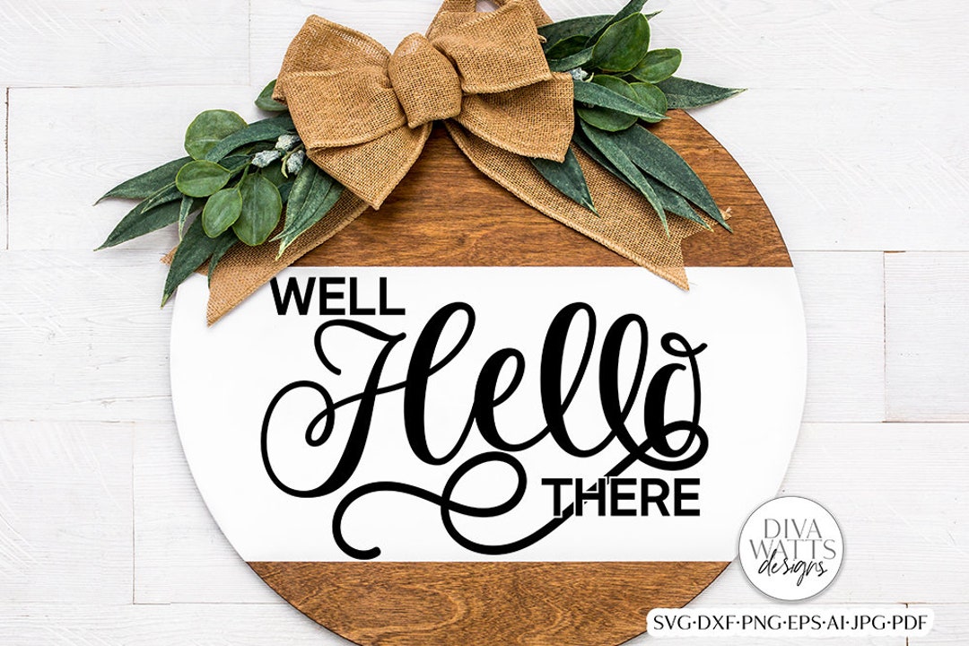 Well Hello There SVG | Farmhouse Door Hanger Design - Etsy