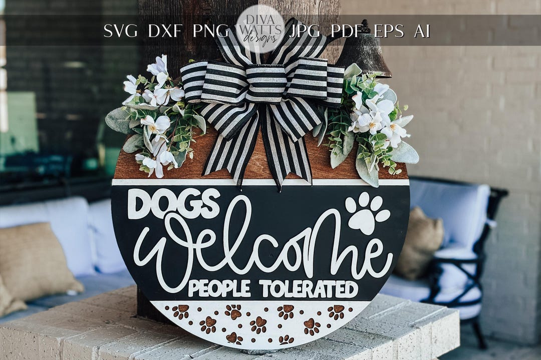 Dogs Welcome People Tolerated SVG, Funny Dog Door Hanger Laser Cut File ...