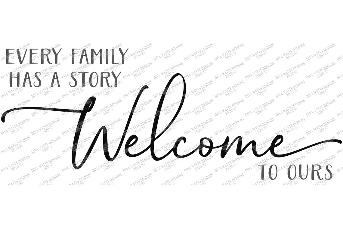 SVG Every Family Has A Story Welcome to Ours Cutting File - Etsy