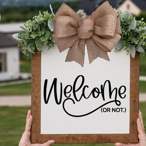 Welcome or Not SVG Funny and Sarcastic Welcome Sign for Door Hanger - Etsy