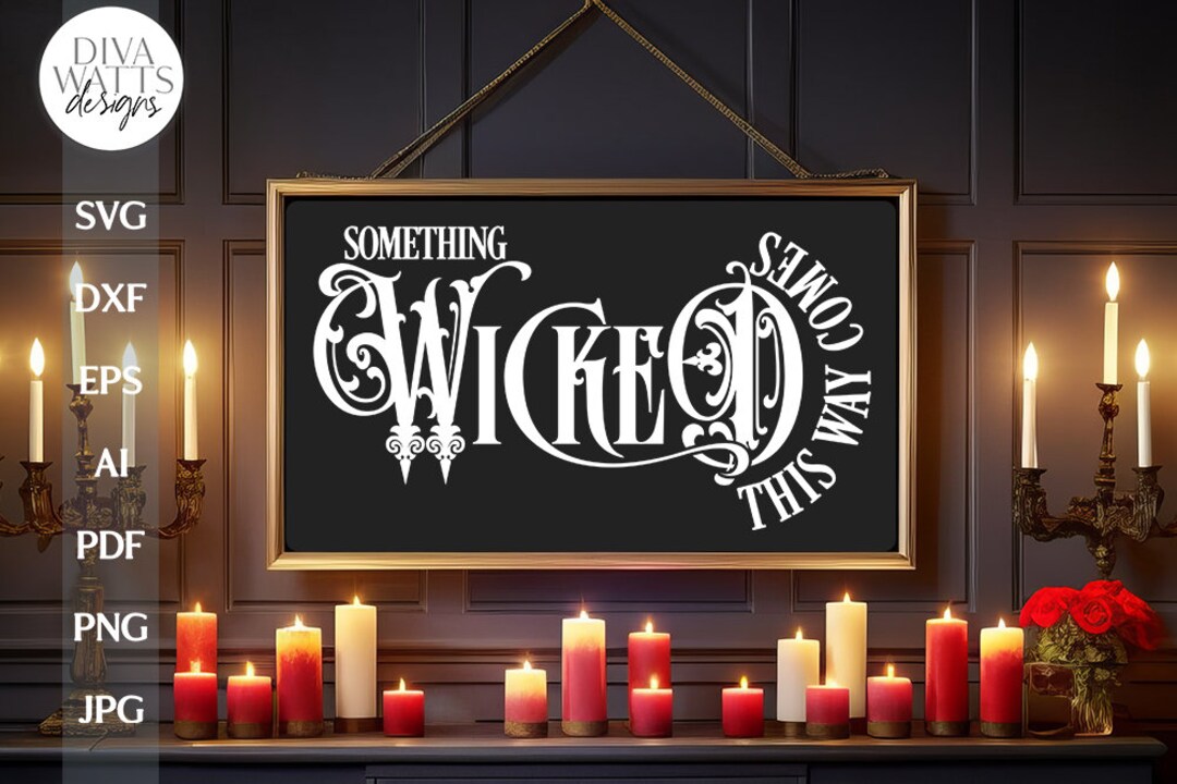 Something Wicked This Way Comes SVG for Gothic Halloween Sign Something ...