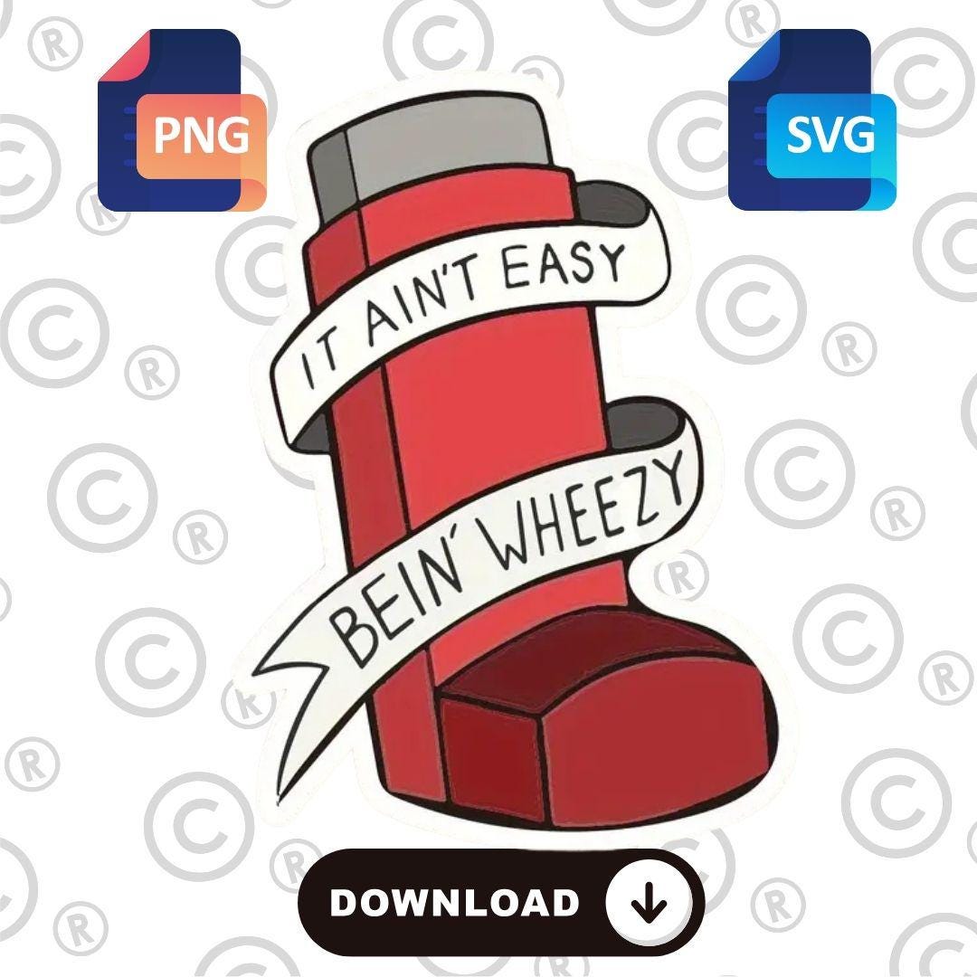 It Aint Easy Being Wheezy PNG/SVG Image File -instant Download for ...