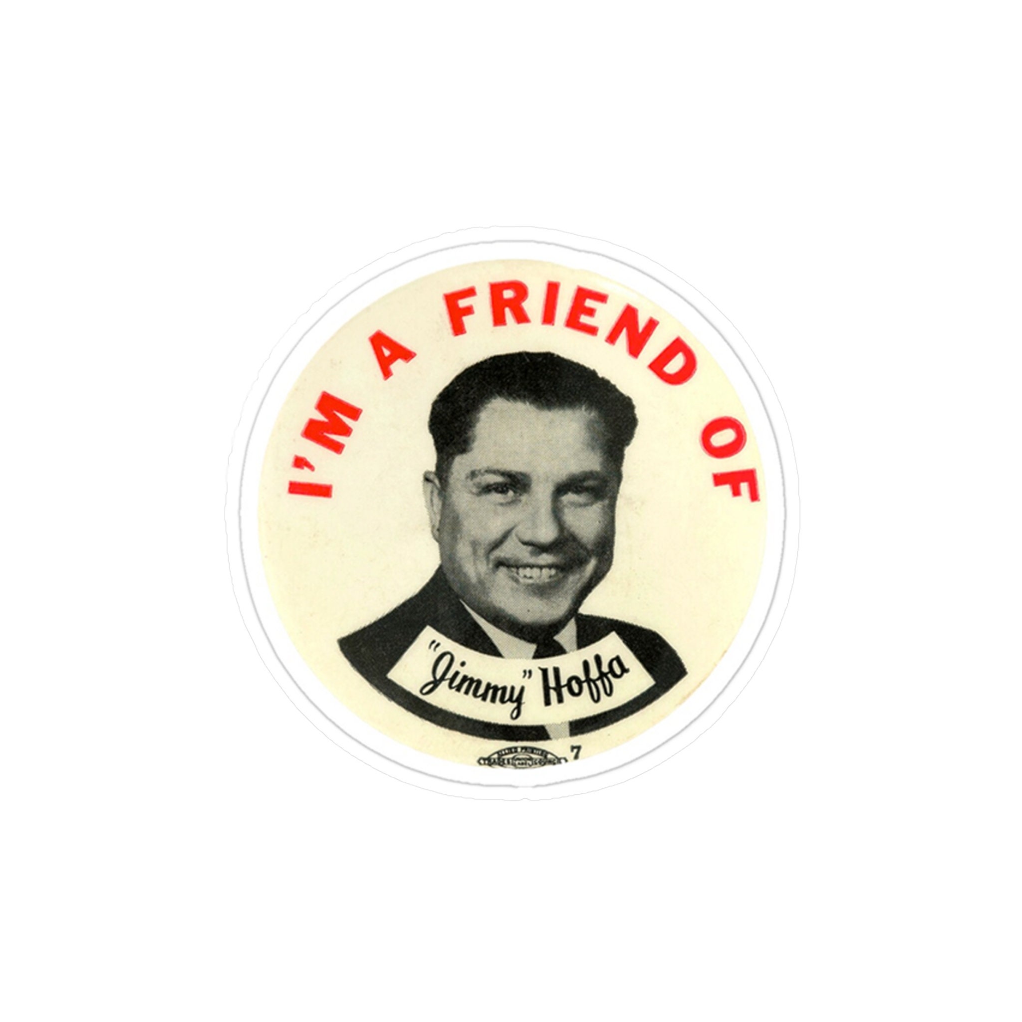 I'm a Friend of Jimmy Hoffa Teamsters Union Vintage Vinyl Decal Sticker ...
