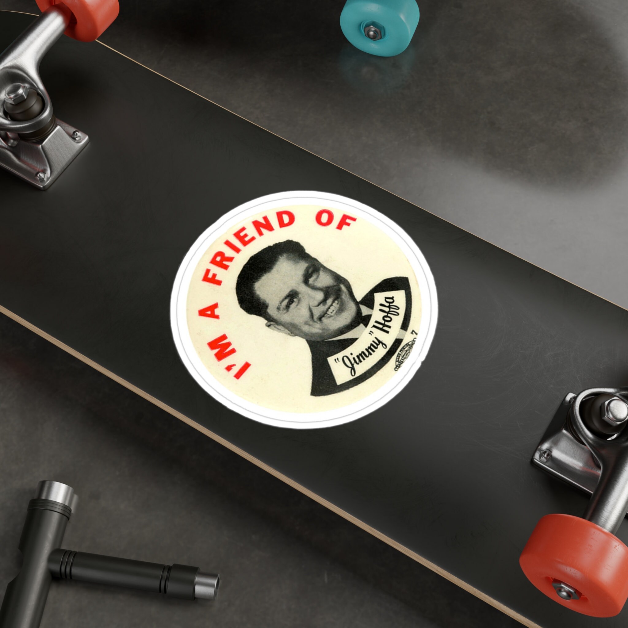 I'm a Friend of Jimmy Hoffa Teamsters Union Vintage Vinyl Decal Sticker ...