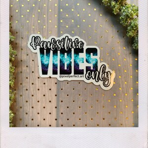 Pawsitive Vibes Only Sticker - Etsy