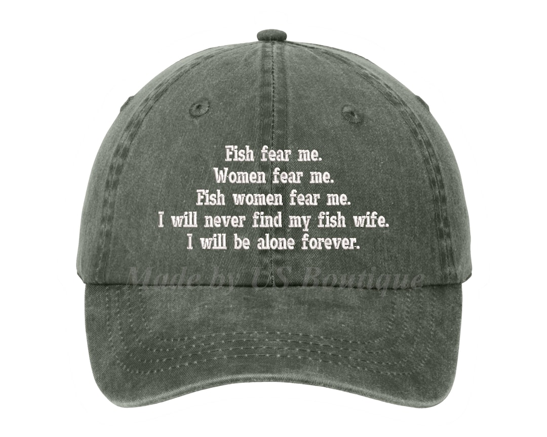 Fish Fear Me Women Fear Me Fish Women Fear Me I Will Never Find My Fish ...