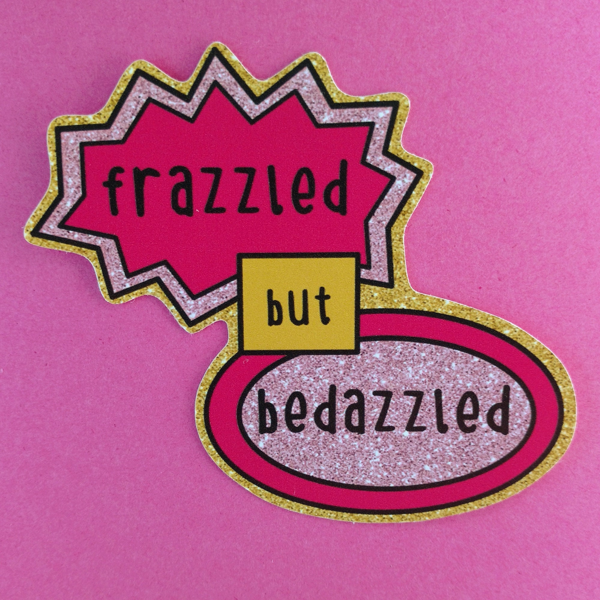 Frazzled but Bedazzled - Eco Paper Sticker - Pink - Etsy UK