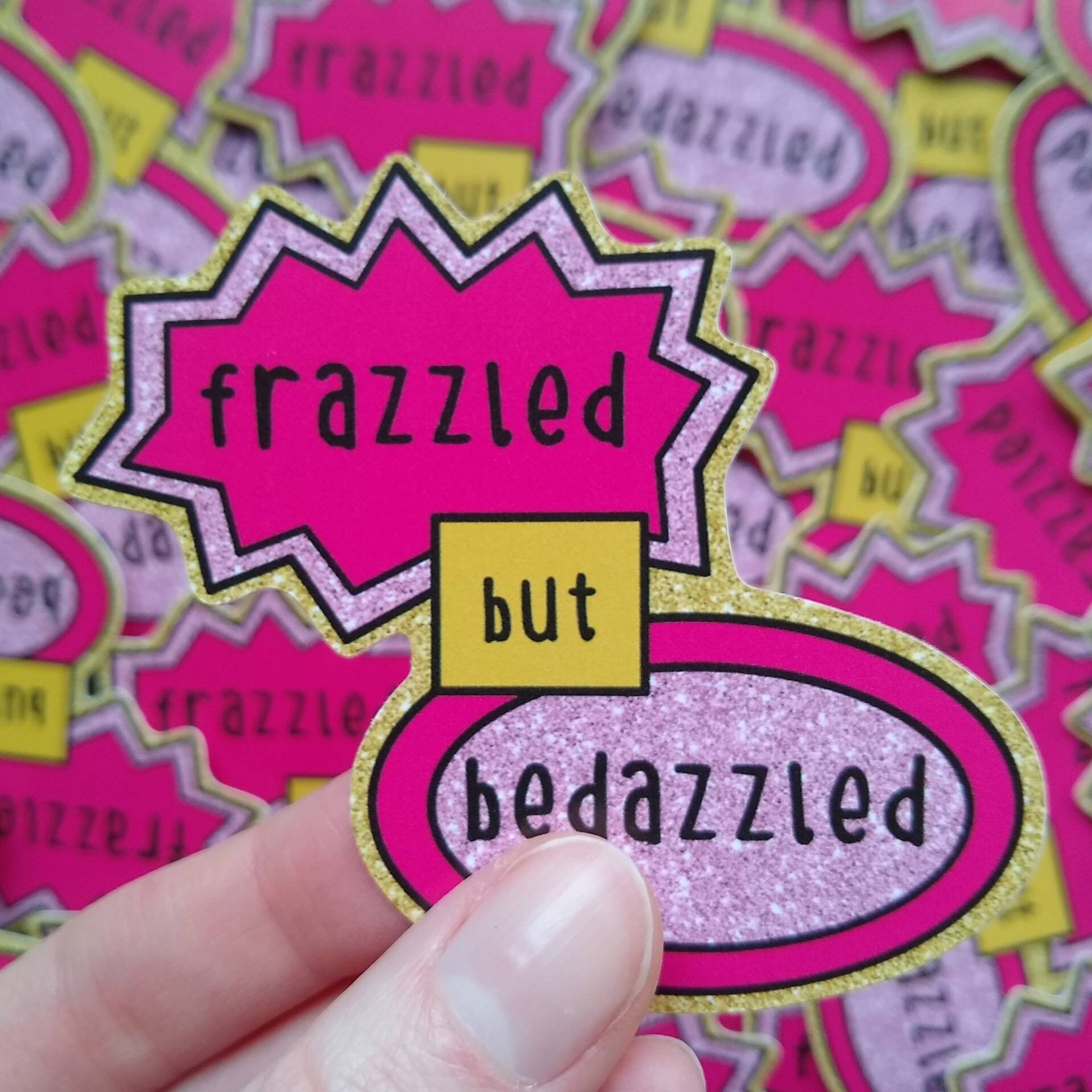 Frazzled but Bedazzled - Eco Paper Sticker - Pink - Etsy UK