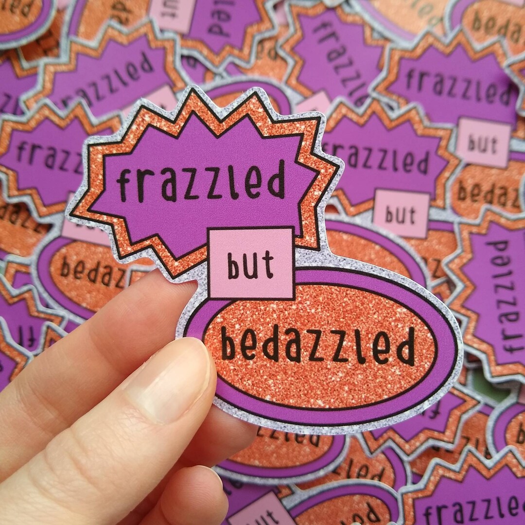 Frazzled but Bedazzled - Eco Paper Sticker - Orange - Etsy