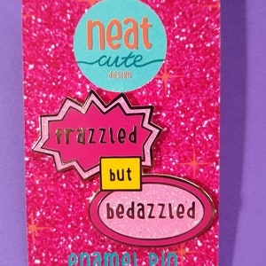 Frazzled but Bedazzled - Enamel Pin Badge - Etsy UK