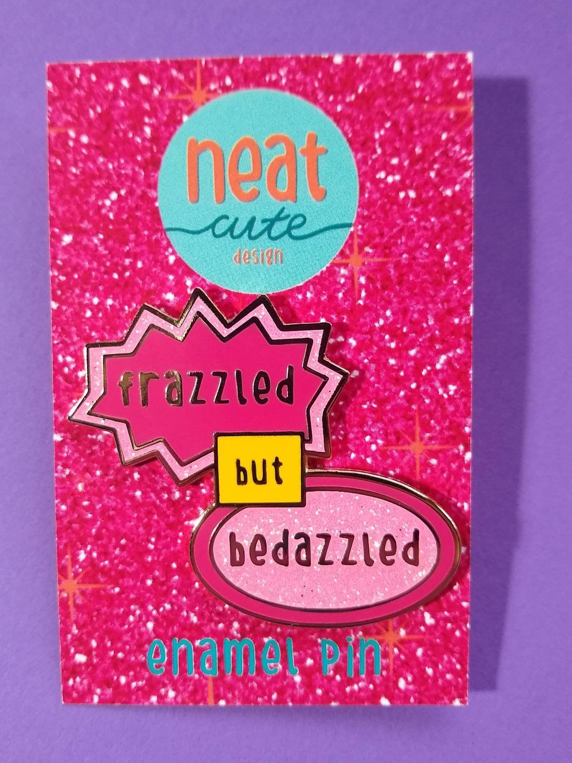 Frazzled but Bedazzled - Enamel Pin Badge - Etsy UK