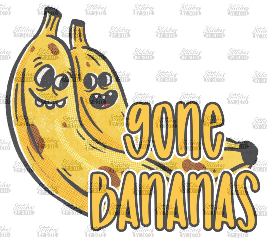 Digital Download, Gone Bananas, Silly Bananas, Spoiled, Yellow - Etsy