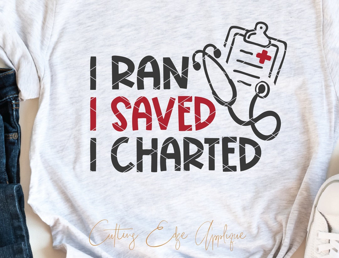 I Ran I Saved I Charted Svg Cut File Nurse Tech NP Stethoscope Code ...