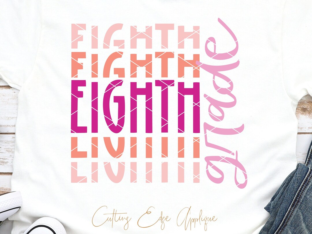 Stacked Eighth Grade Svg Cut File 8th Grade Teacher Crew Student Svg ...