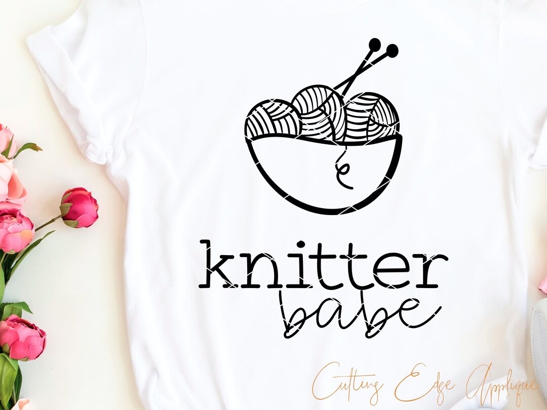 Knitter Babe Svg Cut File Laser File Knitting Svg Knit Yarn Wool Svg ...