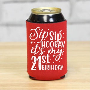 Skinny & Standard Neoprene Can Coolers - "sip Sip Hooray It's My 21st ...
