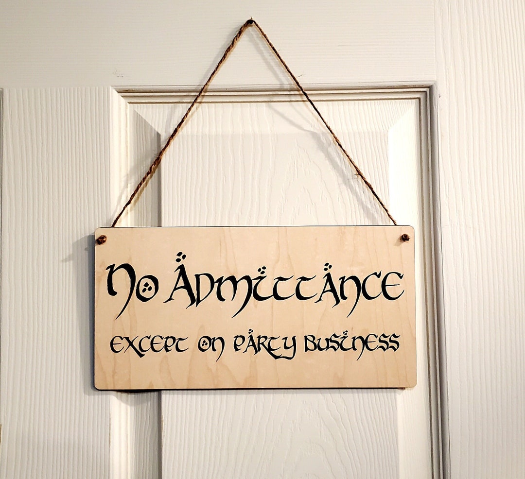 Laser Engraved Wood Sign "no Admittance Except on Party Business" - Etsy