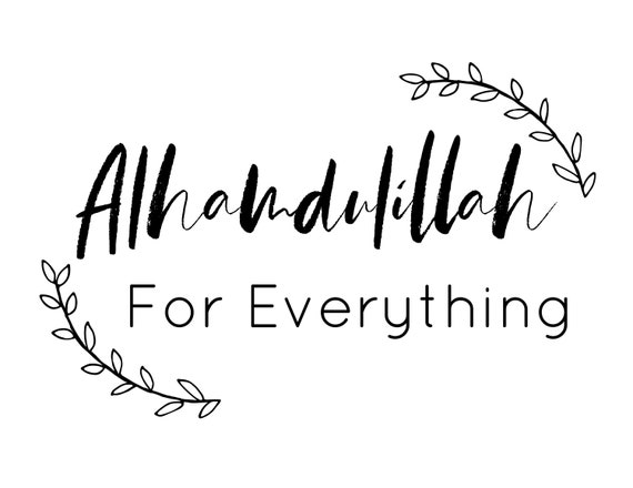 Alhamdulillah For Everything Wallpaper