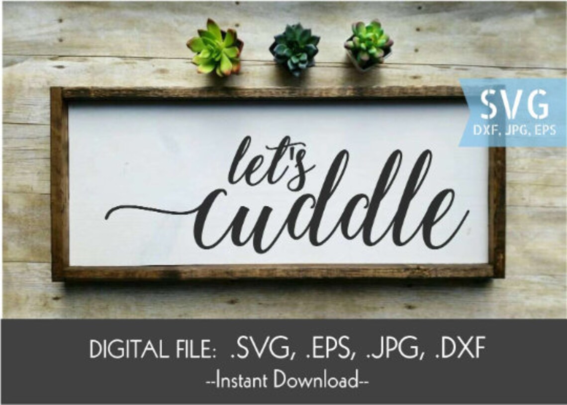 Let's Cuddle Svg, Lets Cuddle Svg, Lets Cuddle Print, Farmhouse Let's ...
